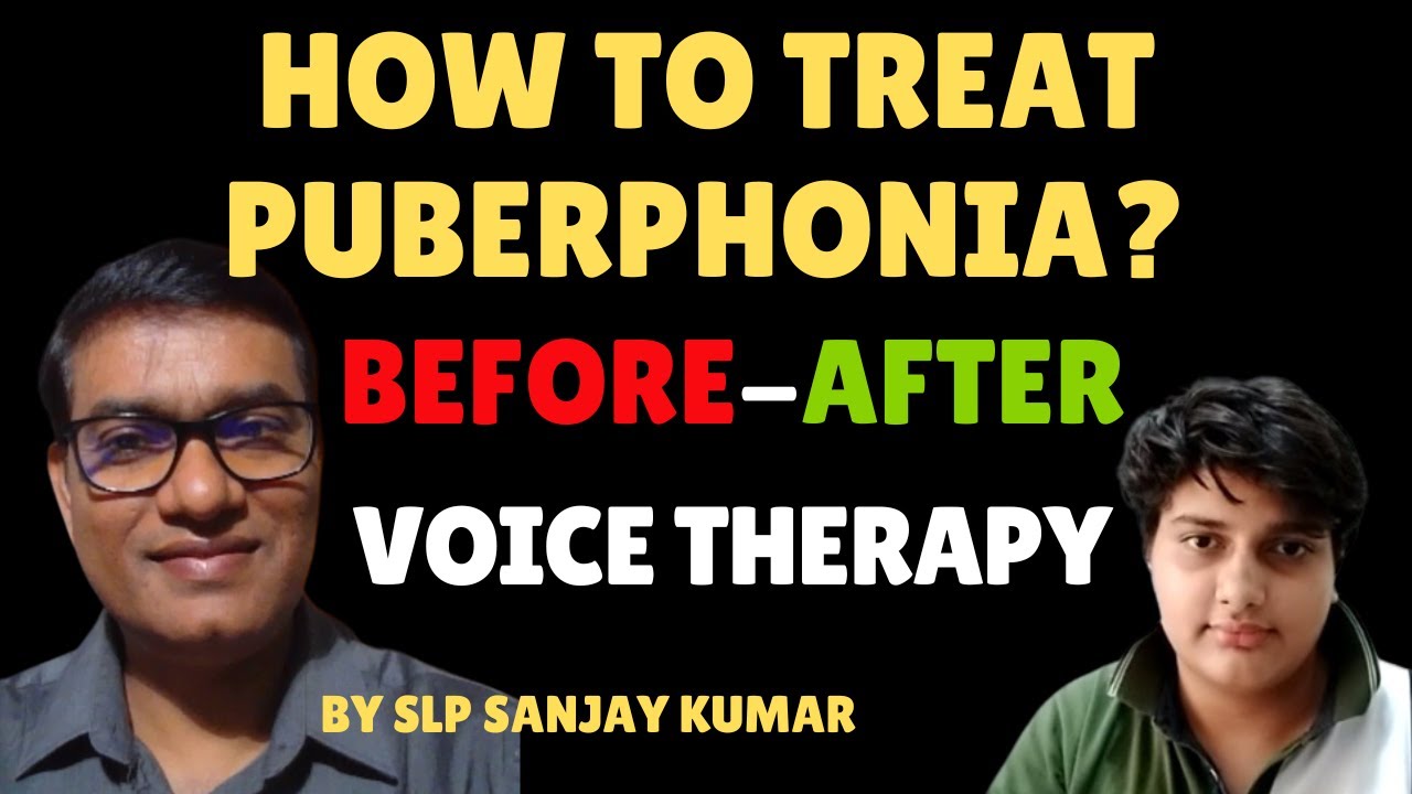 How To Treat Puberphonia? | Pre-Post Online Speech Therapy | SLP Sanjay ...