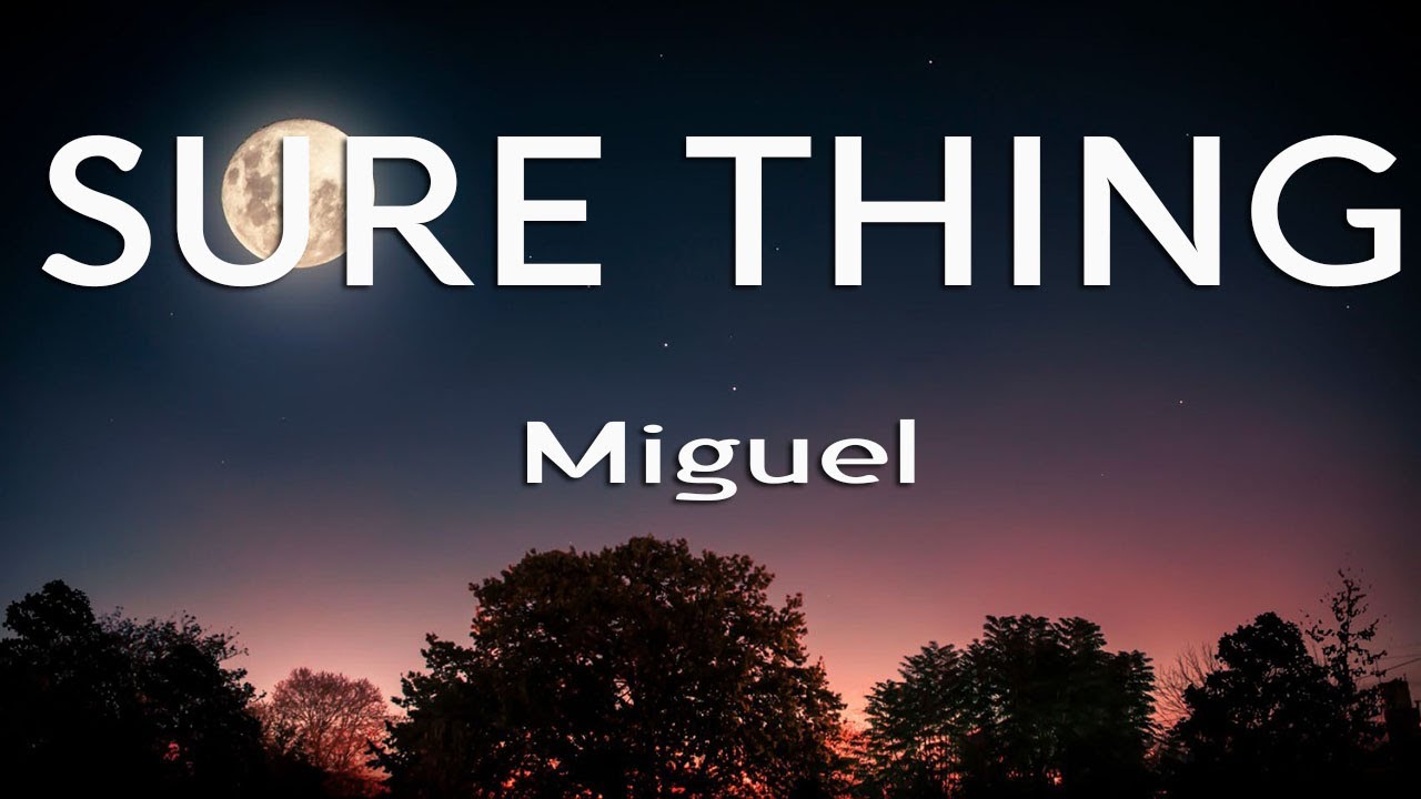 Miguel - Sure Thing (Lyrics) - YouTube