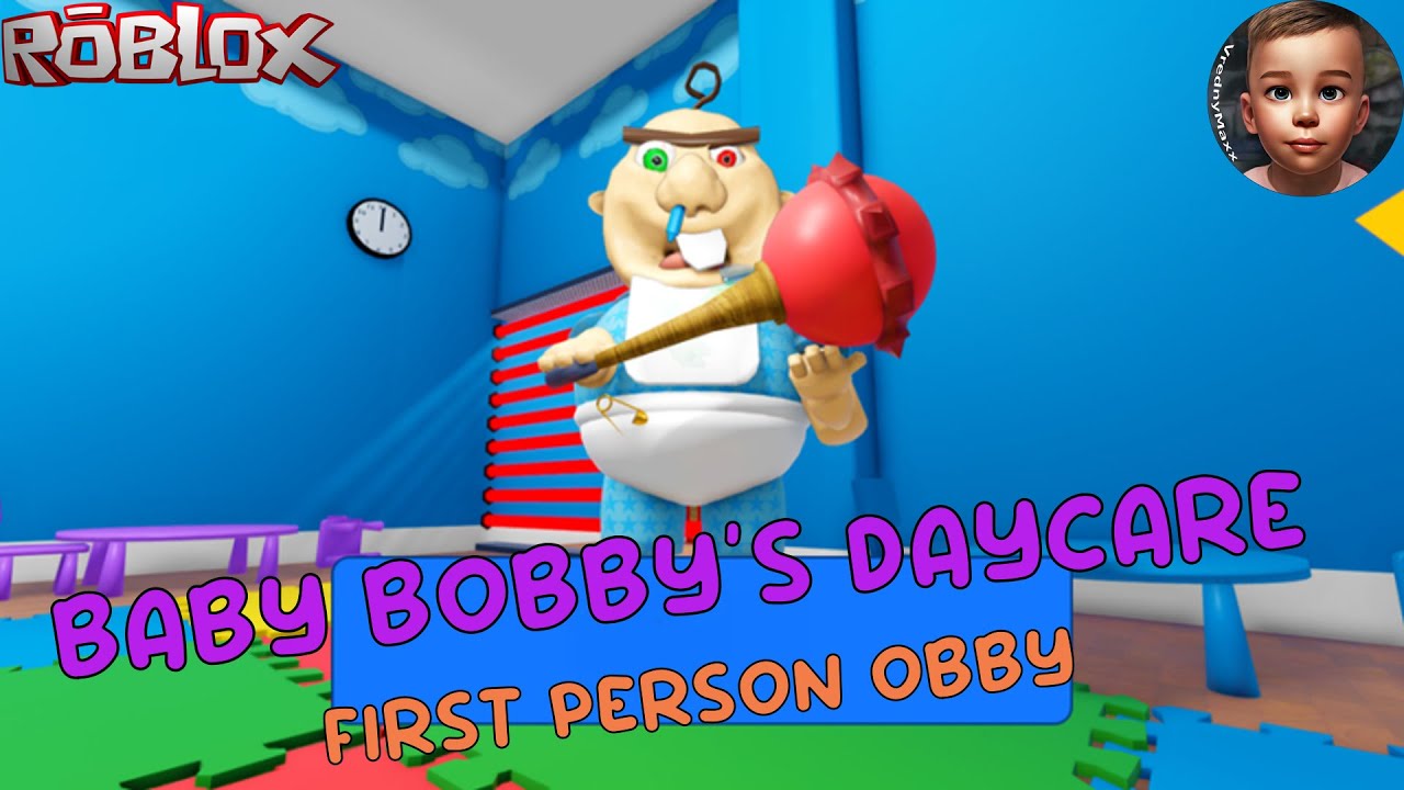 BABY BOBBY'S DAYCARE FIRST PERSON OBBY - YouTube