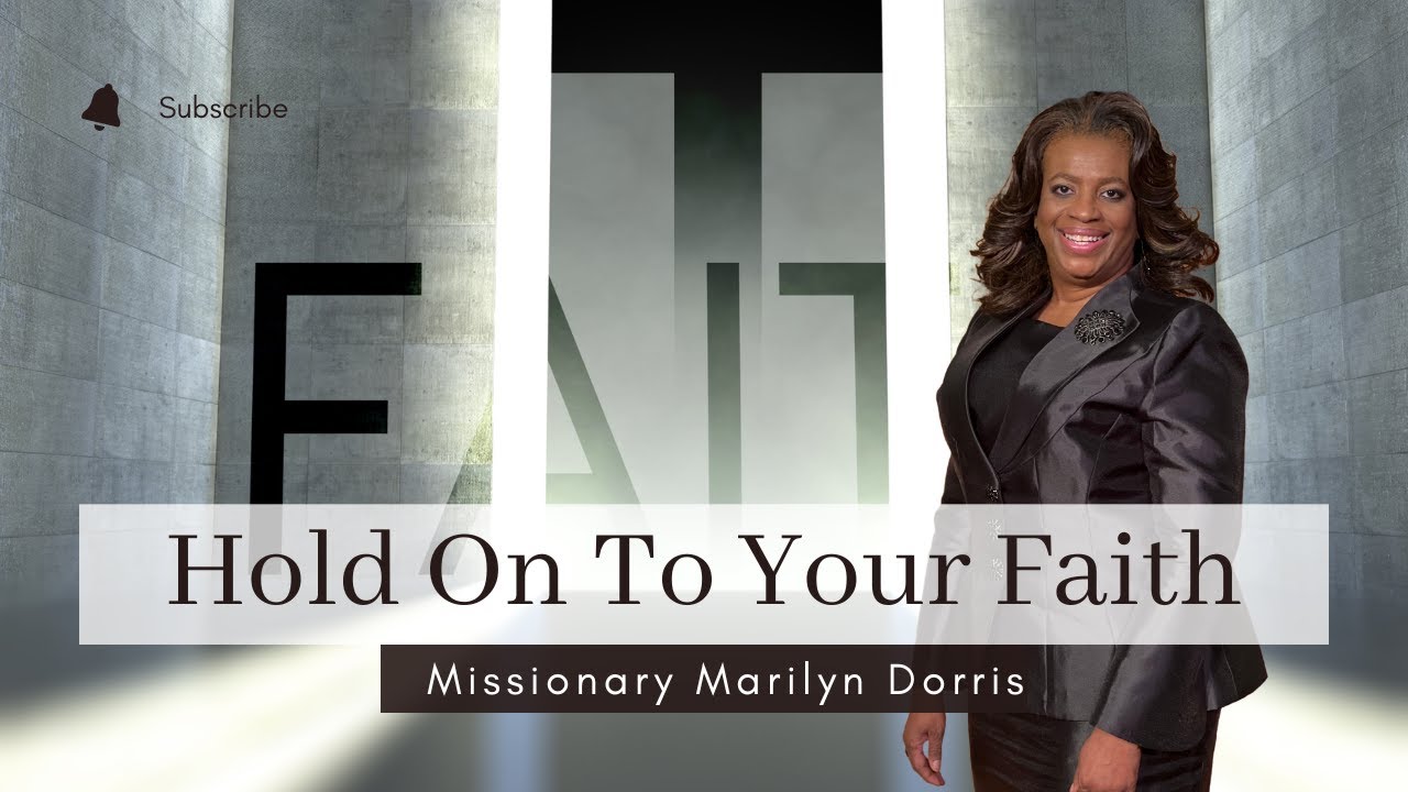 Hold On To Your Faith - Missionary Marilyn Dorris - YouTube