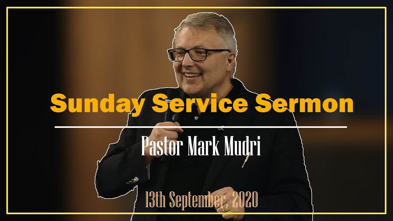 Sunday Service Sermon | 13 September, 2020 | Pastor Mark Mudri - YouTube