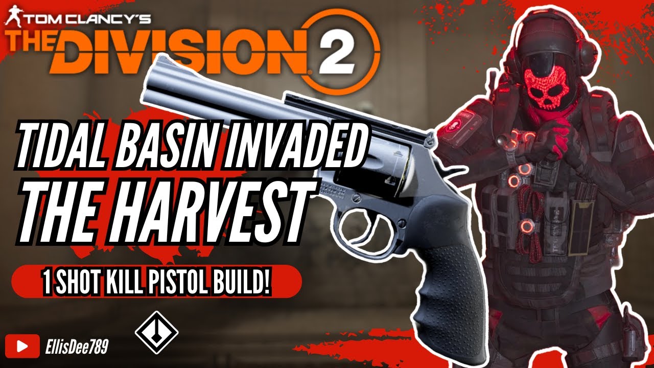 Tidal Basin INVADED 1 SHOT KILL THE HARVEST PISTOL BUILD - The Division ...