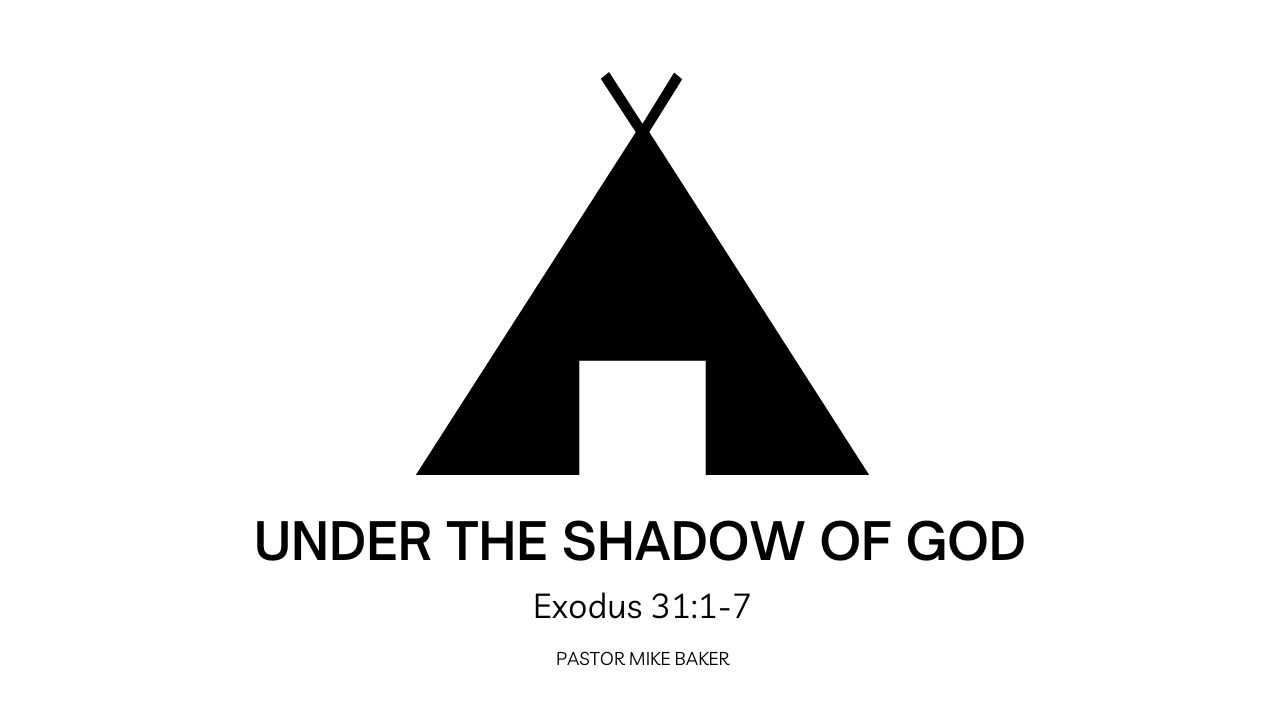 Under the shadow of God – Exodus 31:1-7 - YouTube