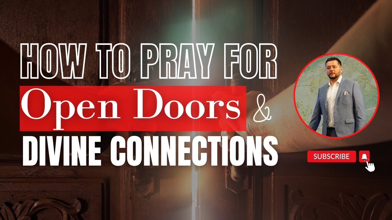 How to Pray for Open Doors and Divine Relationships - YouTube