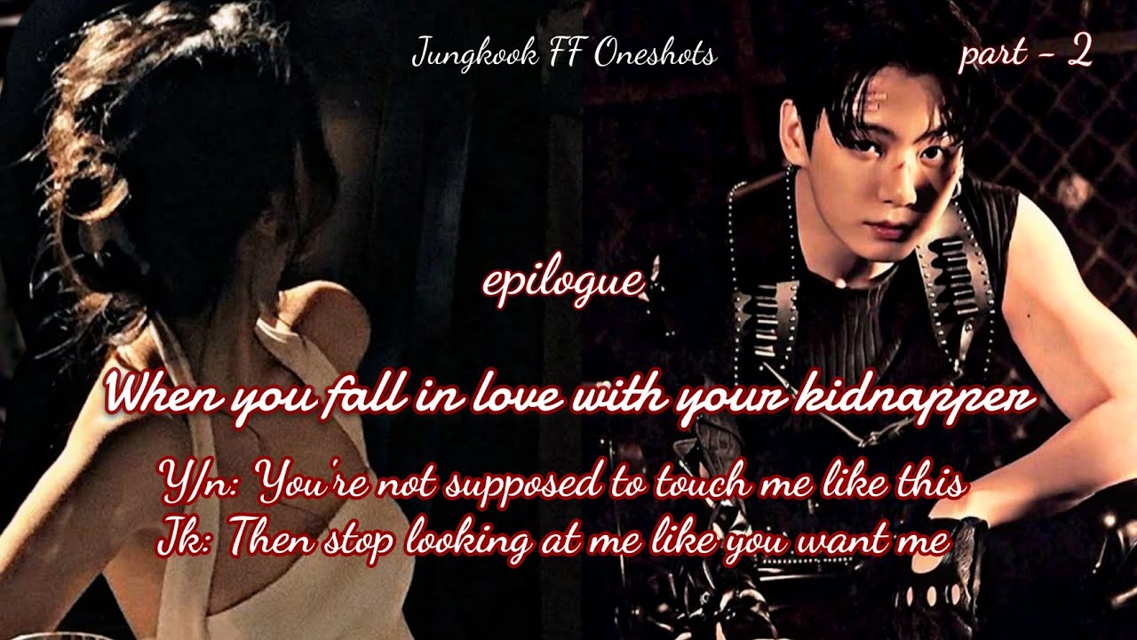 Part - 2 | Epilogue | When you fall in love with your kidnapper | Jk ff ...