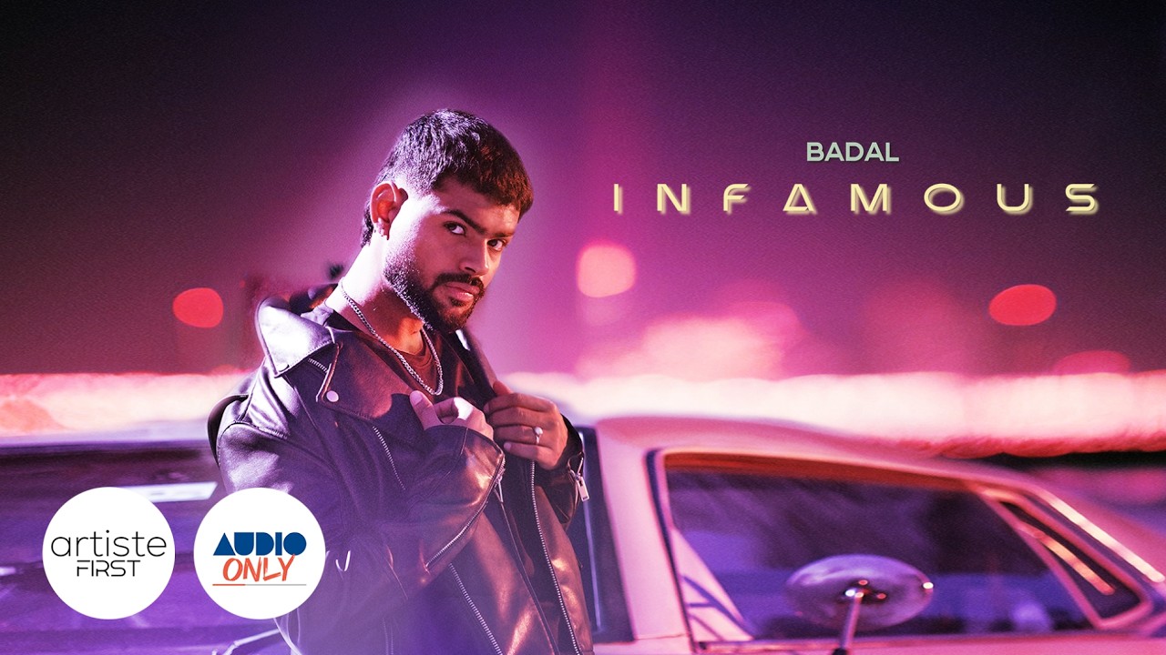 Infamous (Official Video) | Badal | Artiste First #audioonly ...