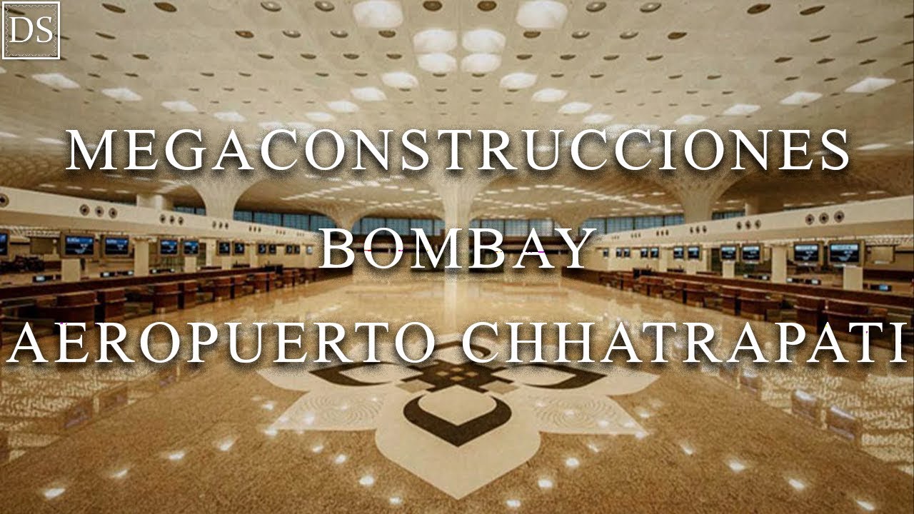MEGA CONSTRUCCIONES | BOMBAY - Aeropuerto Internacional Chhatrapati ...