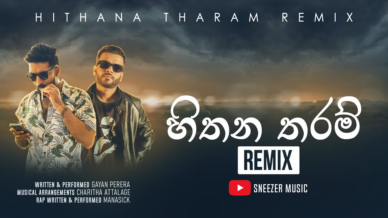 Hithana Tharam (හිතන තරම්) | Remix By Sneezer Music | Gayya | Manasick ...