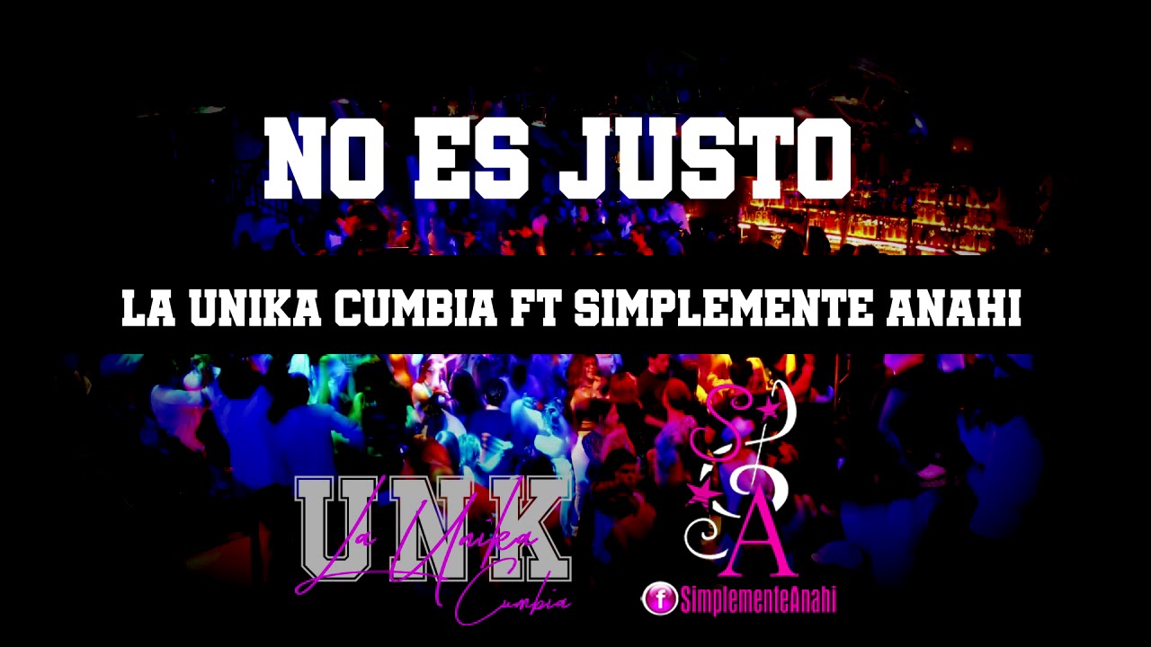 No Es Justo - La Unika Ft Simplemente Anahi - YouTube