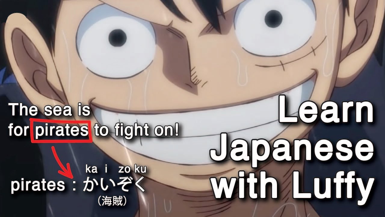 Learn Japanese with Luffy | One Piece | The sea is for pirates to fight ...