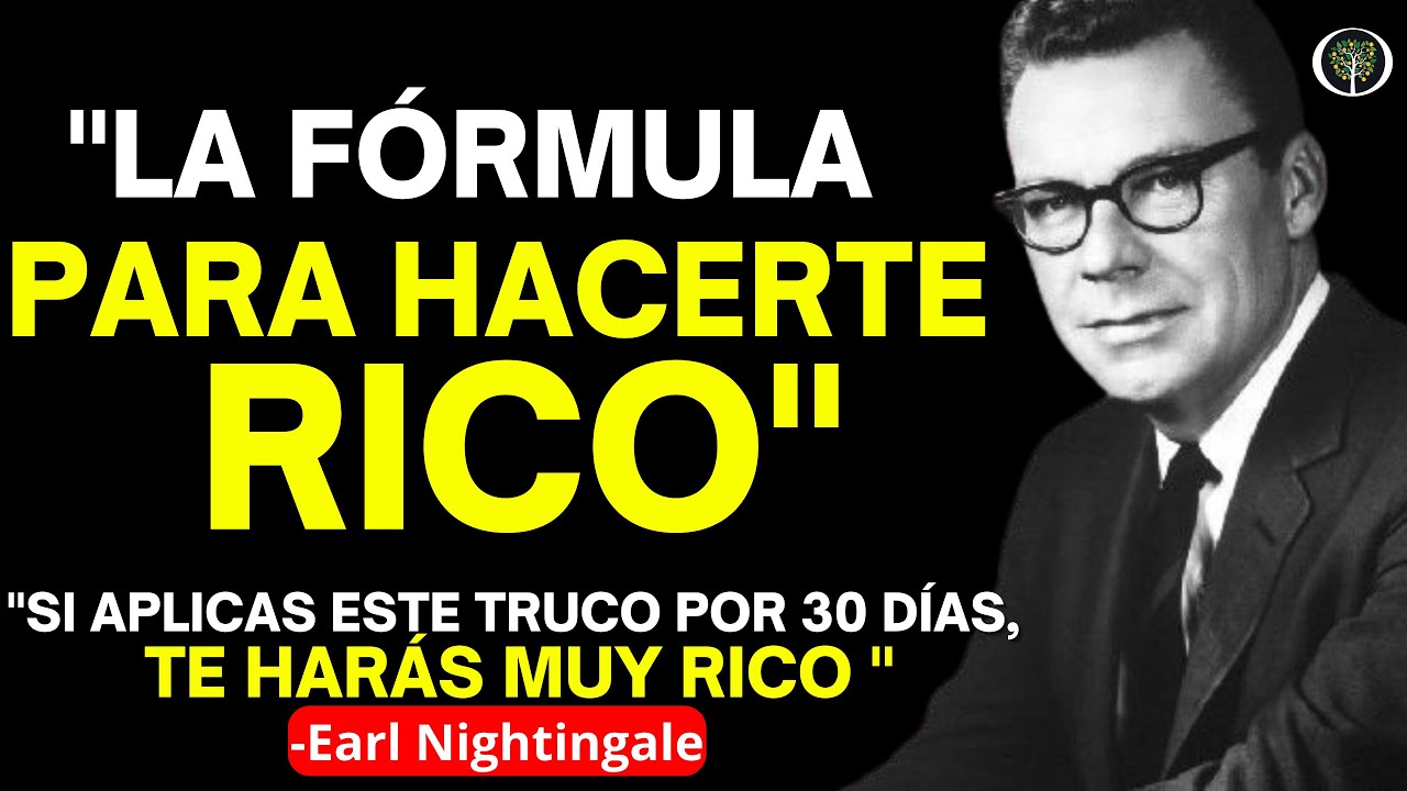 3 PASOS Probados PARA HACERTE RICO - Earl Nightingale - YouTube