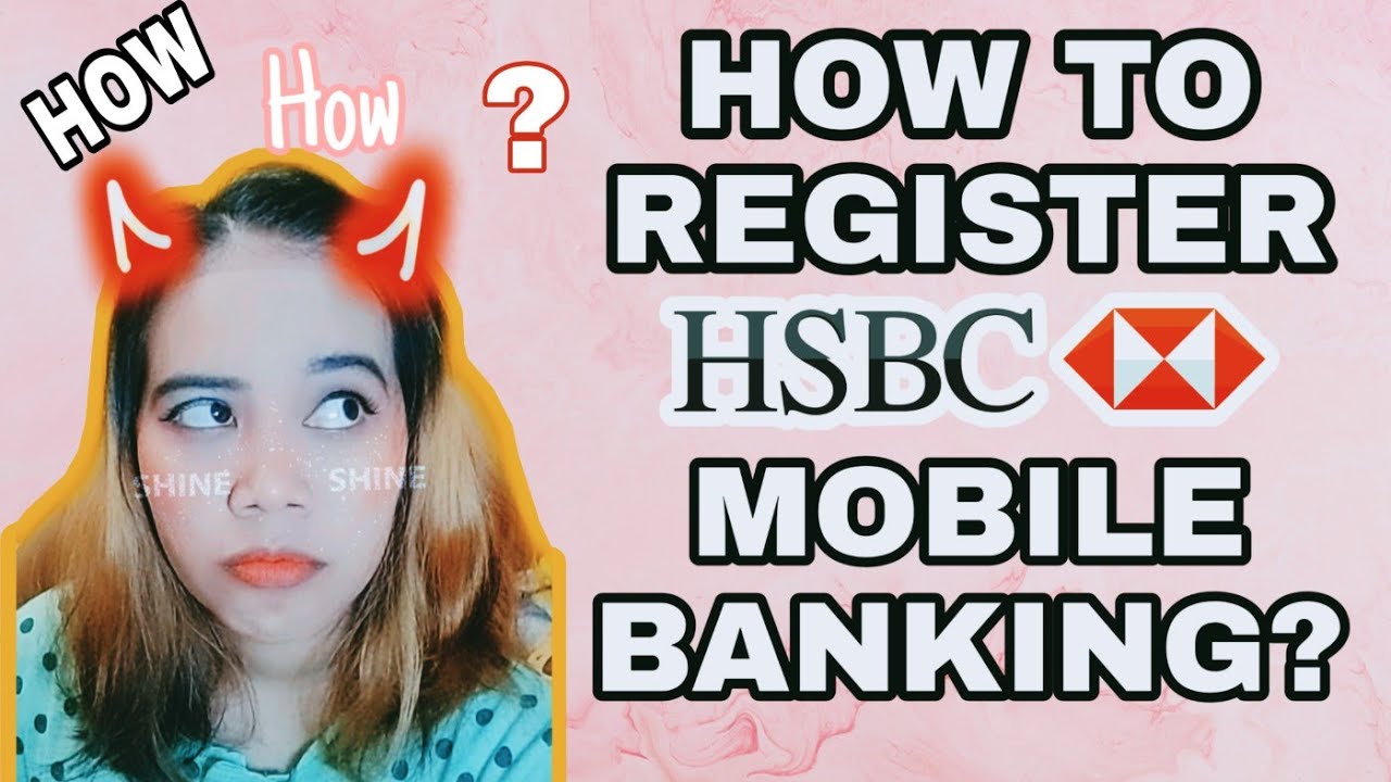 HOW TO REGISTER HSBC MOBILE BANKING? - YouTube