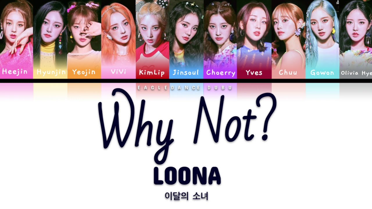 Loona - Why Not? Lyrics (Color Coded/Han/Rom/Eng) - YouTube