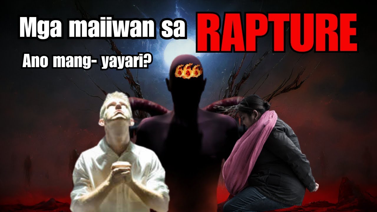 May pag asa pa bang maligtas ang mga maiiwan sa RAPTURE? - YouTube