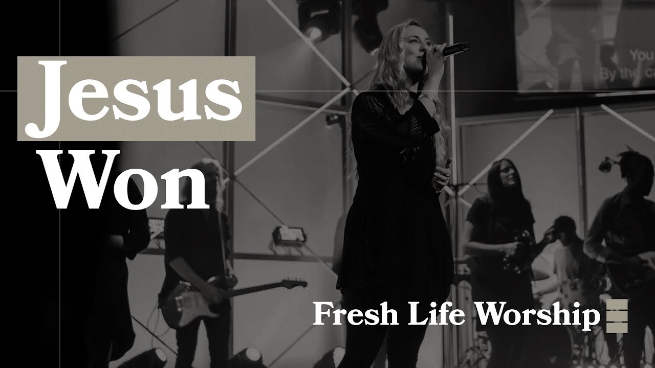 Jesus Won // Fresh Life Worship - YouTube