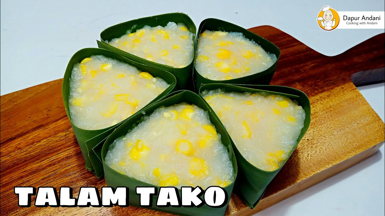 RESEP TALAM TAKO JAGUNG DAN CARA BUAT TAKIR PANDAN | KUE TAKO THAILAND ...