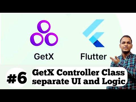 #6 Flutter GetX State Management || GetX Controller - Separating UI And Business Logic Code In ...