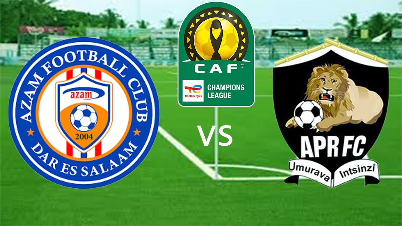 #LIVE: AZAM FC VS APR FC - MECHI YA LIGI YA MABINGWA AFRIKA (CAF ...