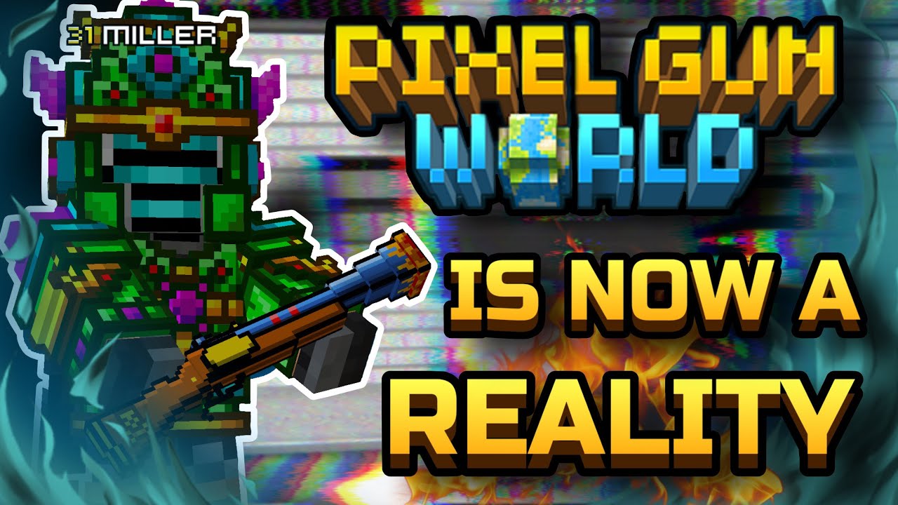 PIXEL GUN WORLD IS NOW A REALITY! (Pixel Gun X) - YouTube