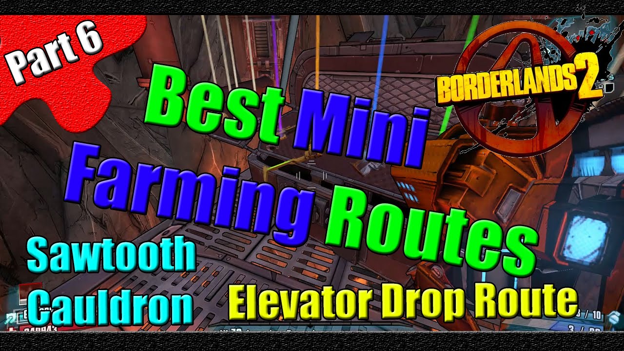 Borderlands 2 | Best Mini Farming Routes | Part 6 | Sawtooth Cauldron ...