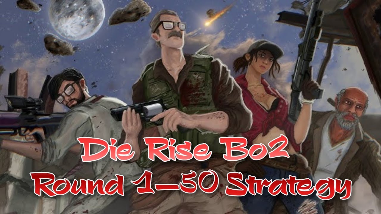 Die Rise Black Ops 2 Round 1-50 Strategy Guide - YouTube