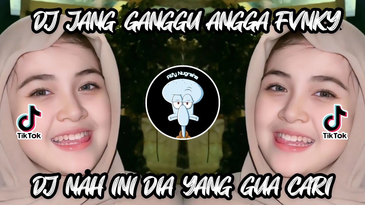 DJ JANG GANGGU ANGGA FVNKY DJ NAH INI DIA YANG GUA CARI BRAY VIRAL TIK ...