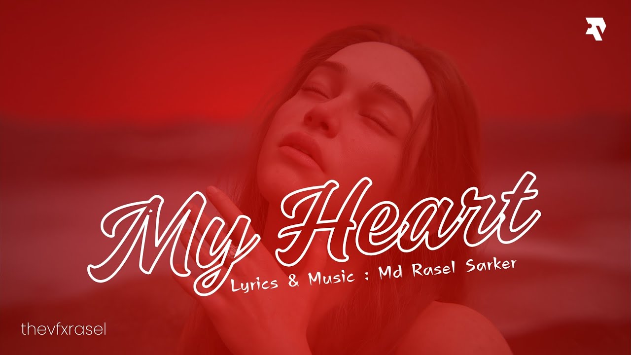My Heart | Md Rasel Sarker | Official Lyrical Video 2025 - YouTube