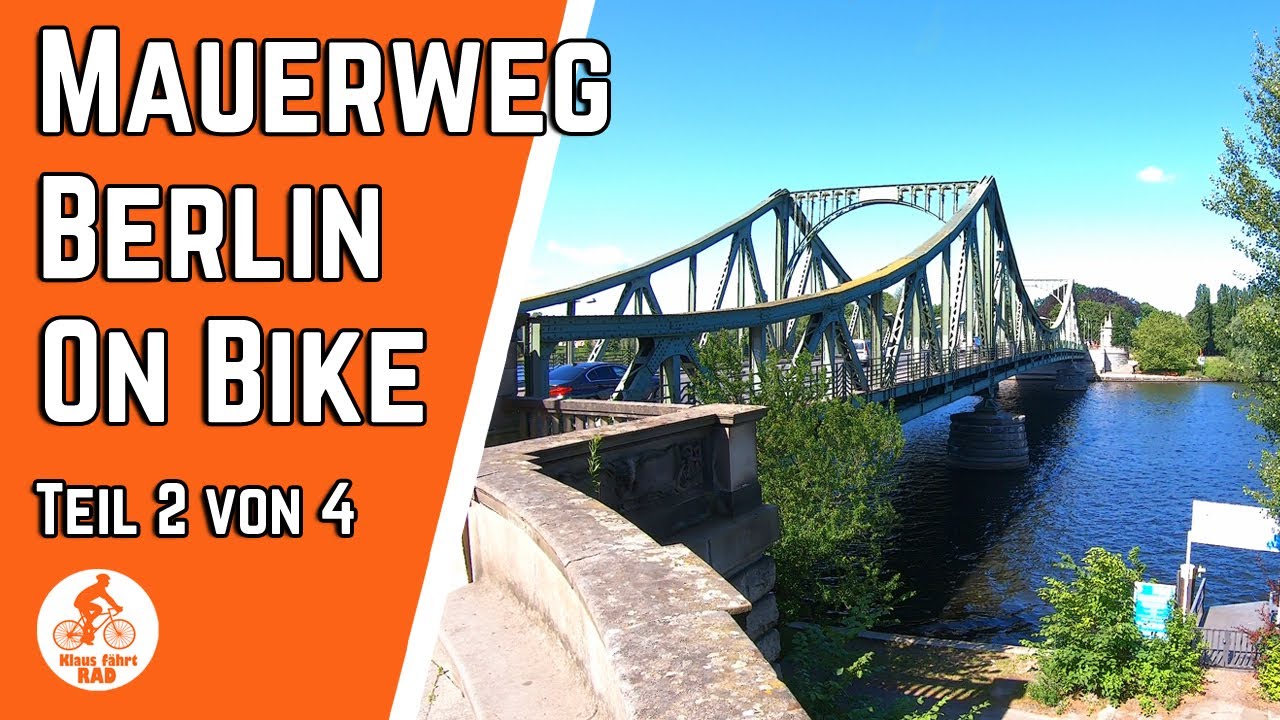 Mauerradweg Berlin - E-Bike Radreise auf dem Mauerweg Teil 2/4 von ...