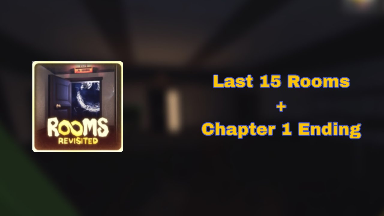 The Last 15 Rooms + Chapter 1 Ending - ROOMS: REVISITED | Roblox - YouTube