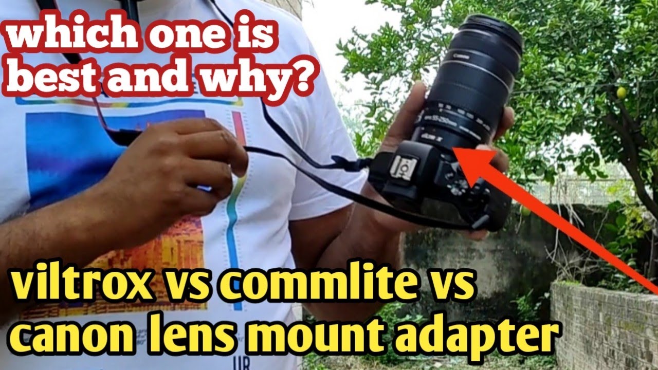 viltrox lens mount adapter review | voltrox vs commlite vs canon lens ...
