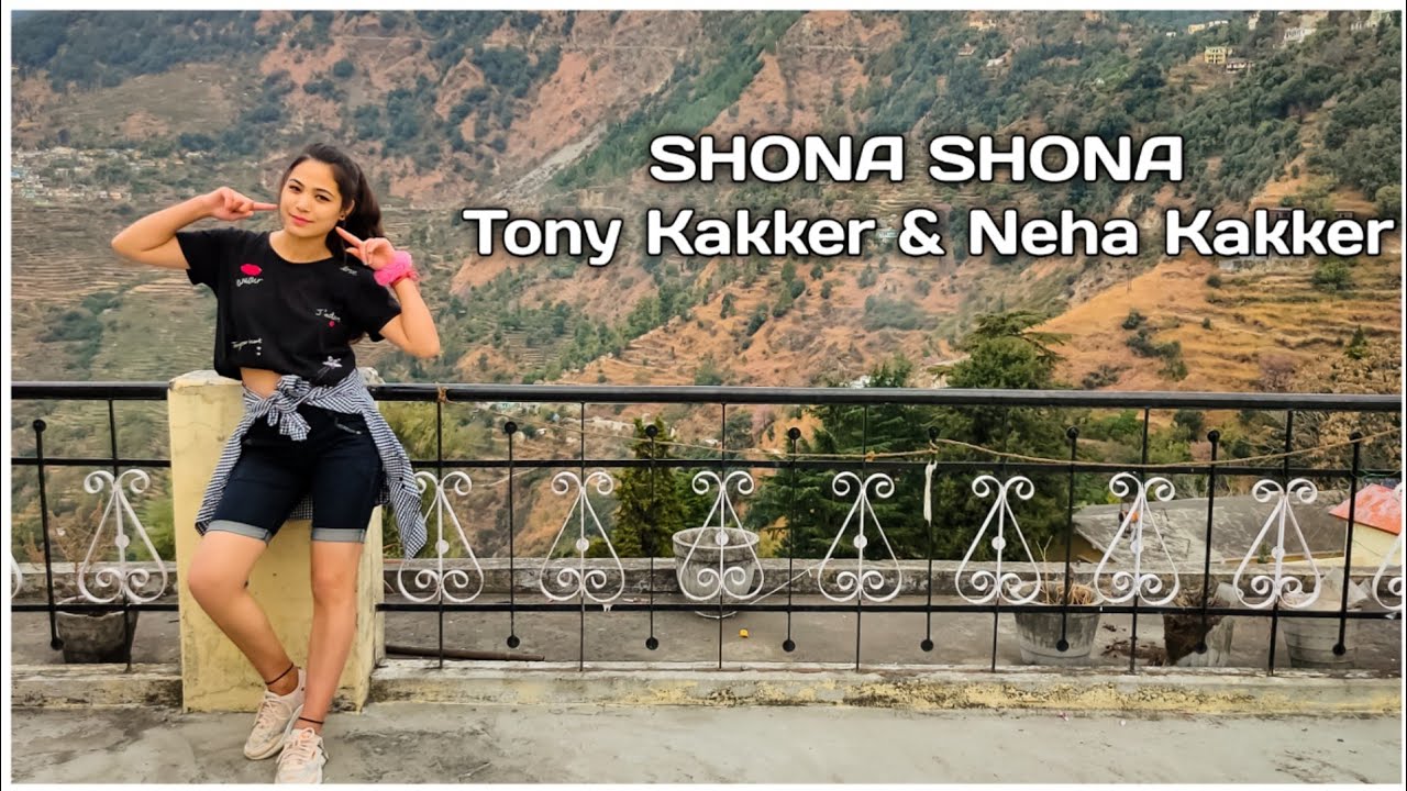 Shona Shona Dance - Tony Kakkar , Neha Kakkar, Ft Siddharth & Shehnaaz ...