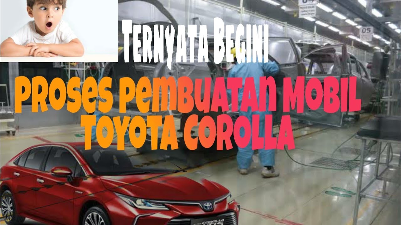 PROSES PEMBUATAN MOBIL TOYOTA COROLLA| CANGGIH - YouTube
