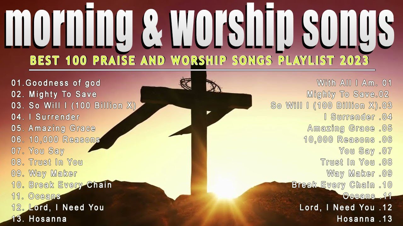 TOP 100 Morning Worship Songs All Time 🙏 Best Christian Praise and ...
