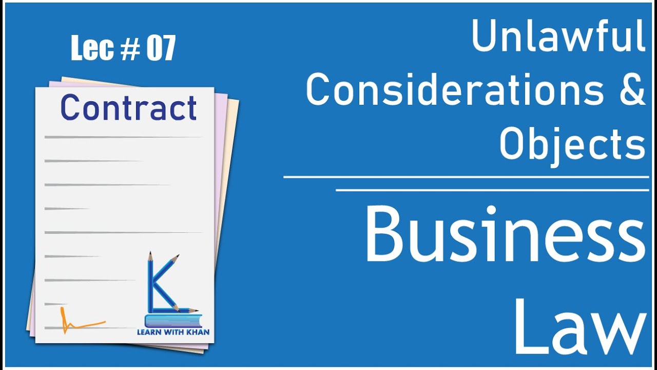 Unlawful Considerations and Objects [law tutorial] | Business law for ...