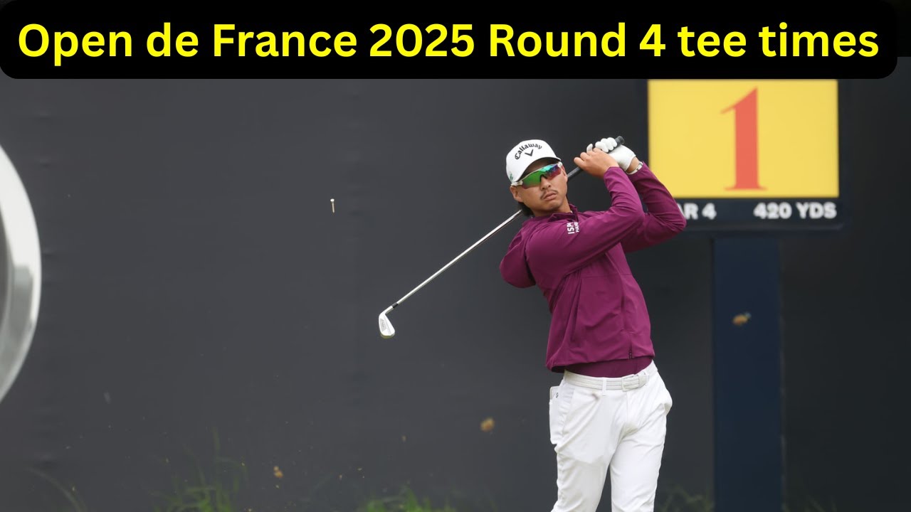 Open de France 2025 Round 4 tee times and pairings explored - YouTube
