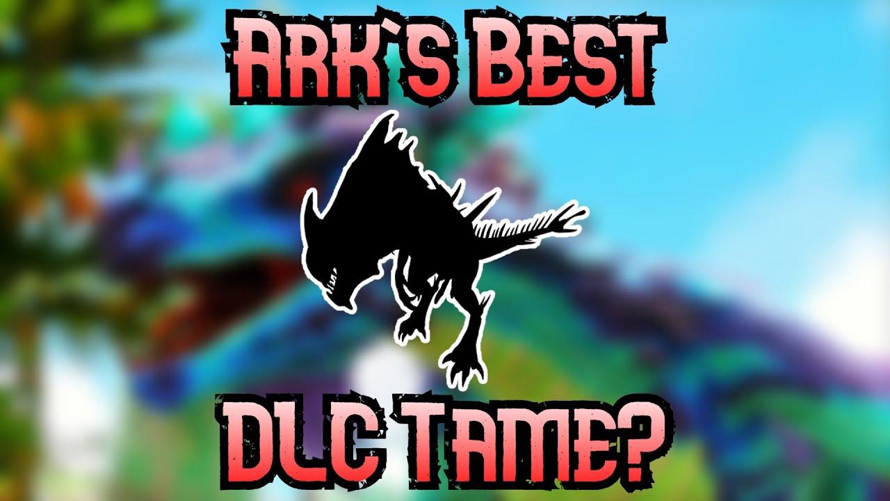 The Top 10 Best Ark DLC Tames! - YouTube