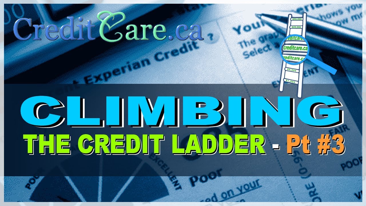 Climbing the Credit Ladder Pt#3. Weekly videos for help, tips & advise ...