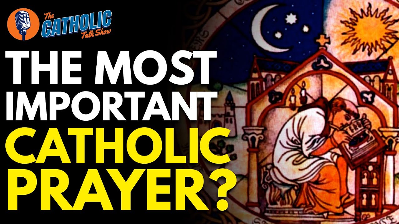 The Liturgy of The Hours: The Most Important Catholic Prayer? | The ...