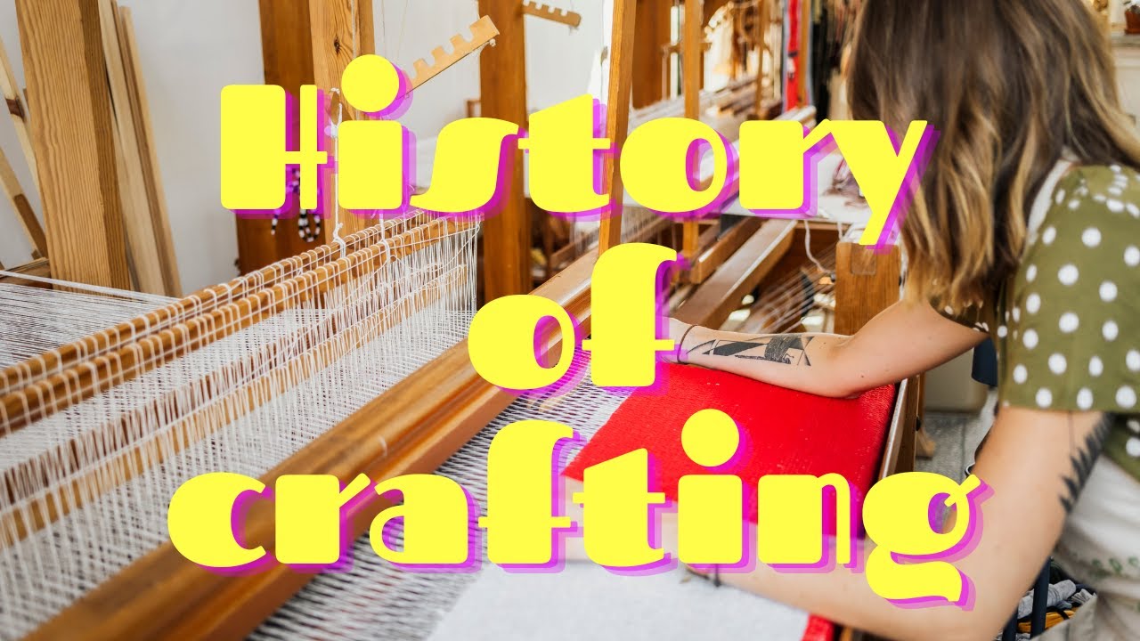 A Journey Through Time: Exploring the Fascinating History of Crafting # ...