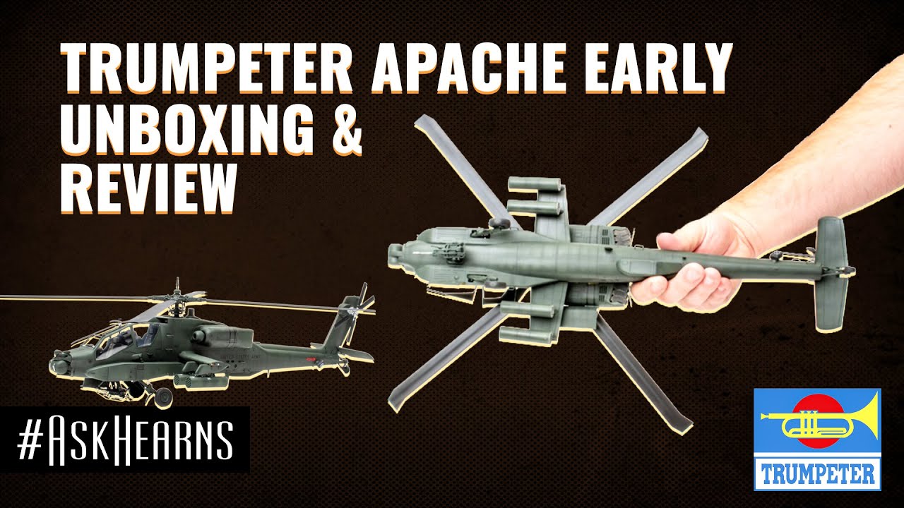 TRUMPETER 1/35 AH-64A Apache Early | Unboxing & Review | #askhearns - YouTube