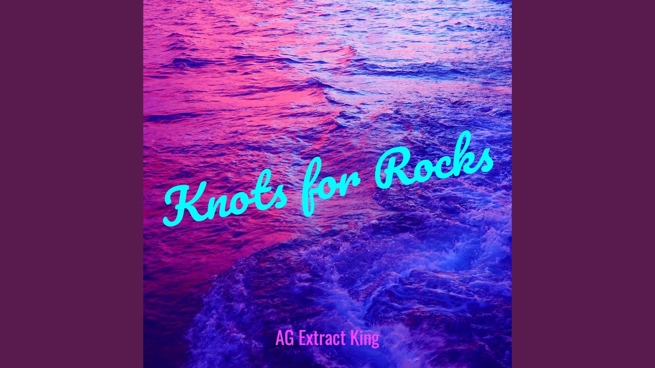 Knots for Rocks - YouTube Music