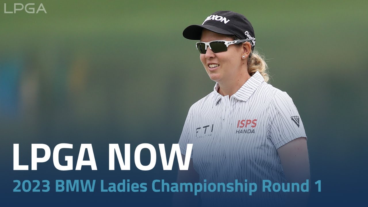 LPGA Now | 2023 BMW Ladies Championship Round 1 - YouTube