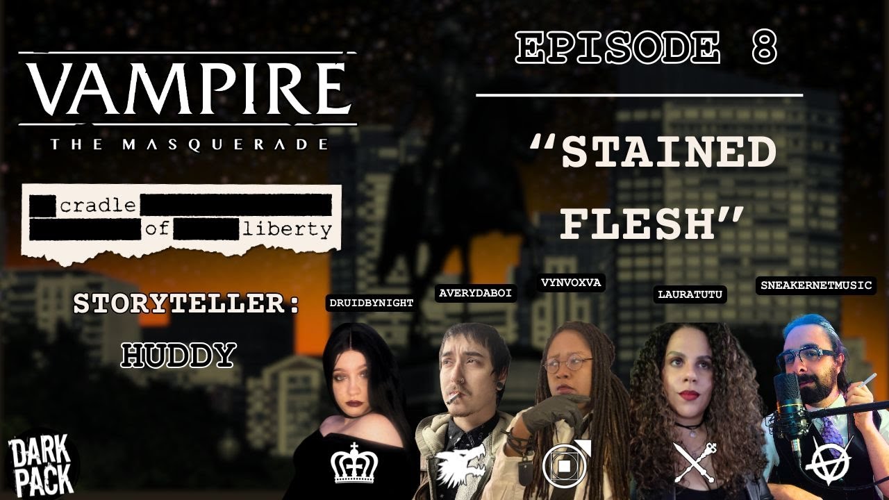 Cradle of Liberty - A Vampire: The Masquerade Chronicle - Episode 8 ...