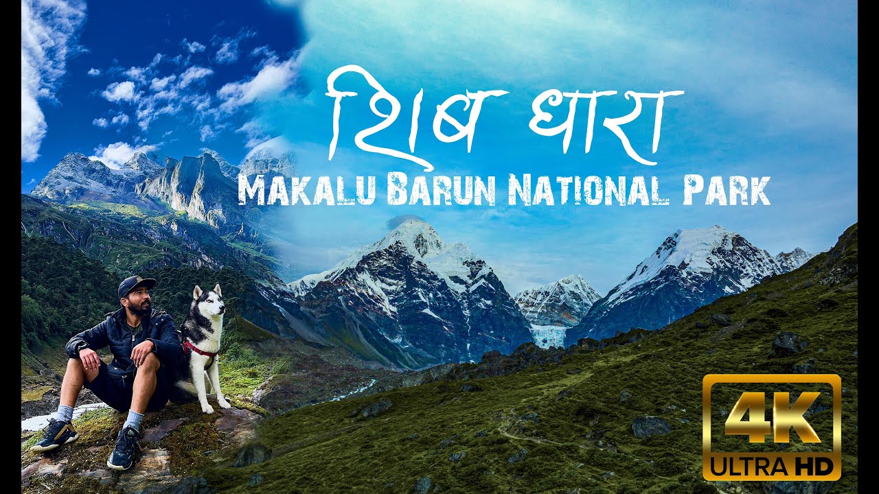 Makalu Barun National Park | Hidden Heaven | SHIVA DHARA | Kusal bista ...