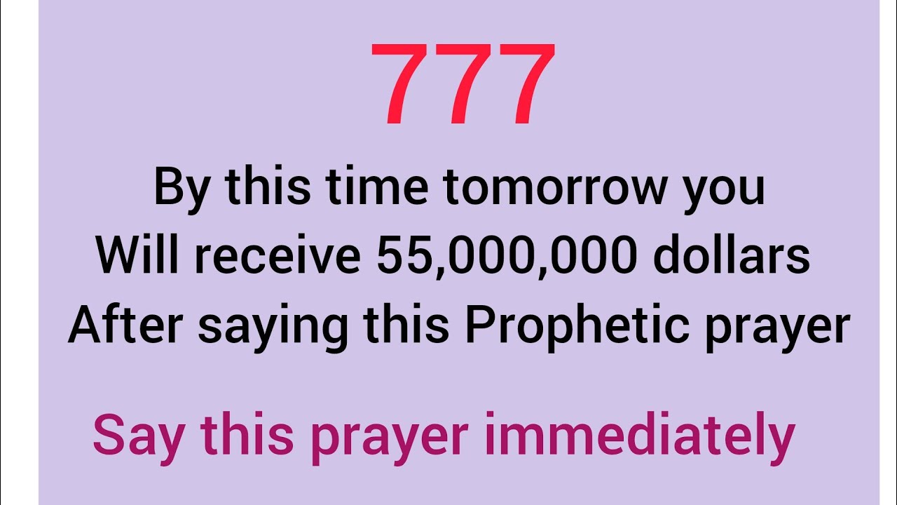 777, By This Time Tomorrow You Will Receive 55,000,000 Dollars After ...