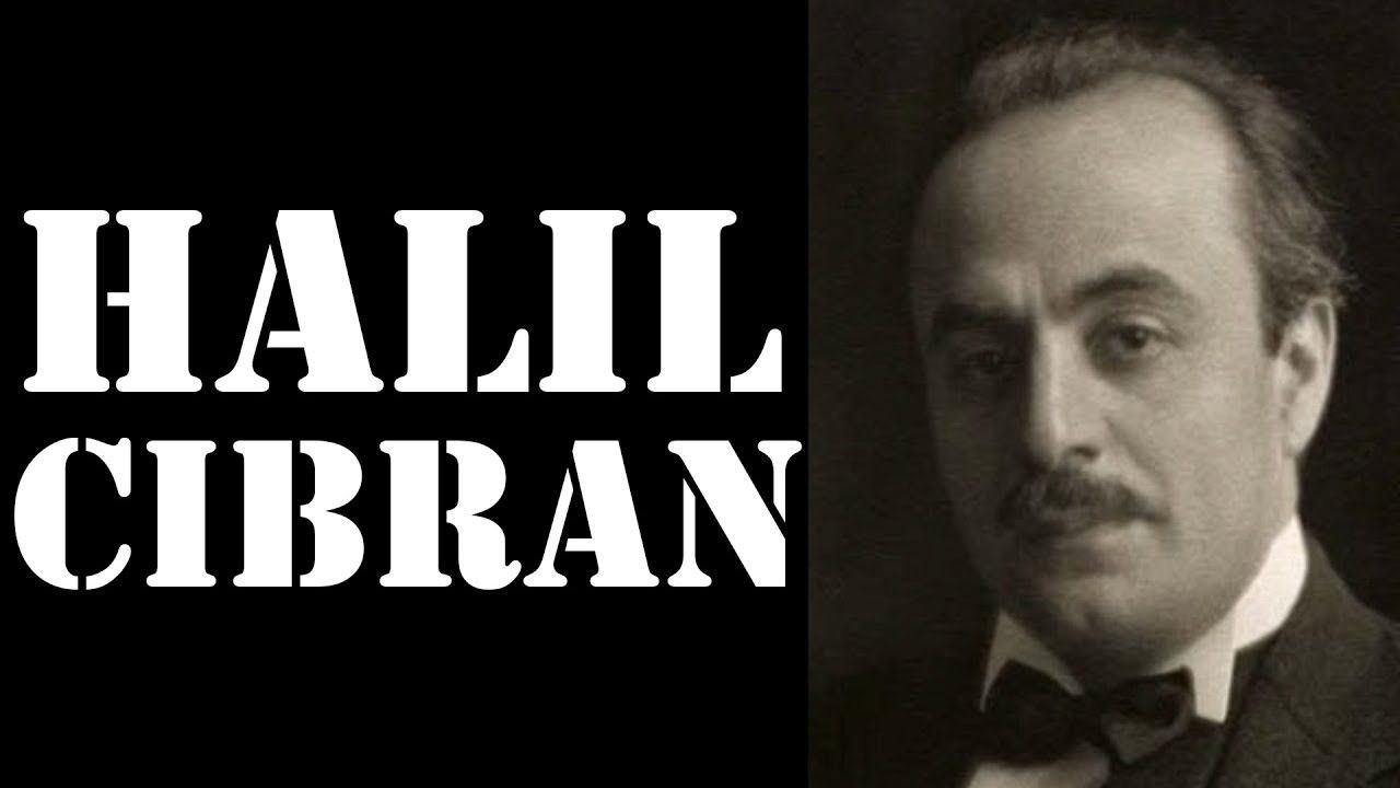 Halil Cibran - Tarihe İz Bırakan 10 Sözü - YouTube