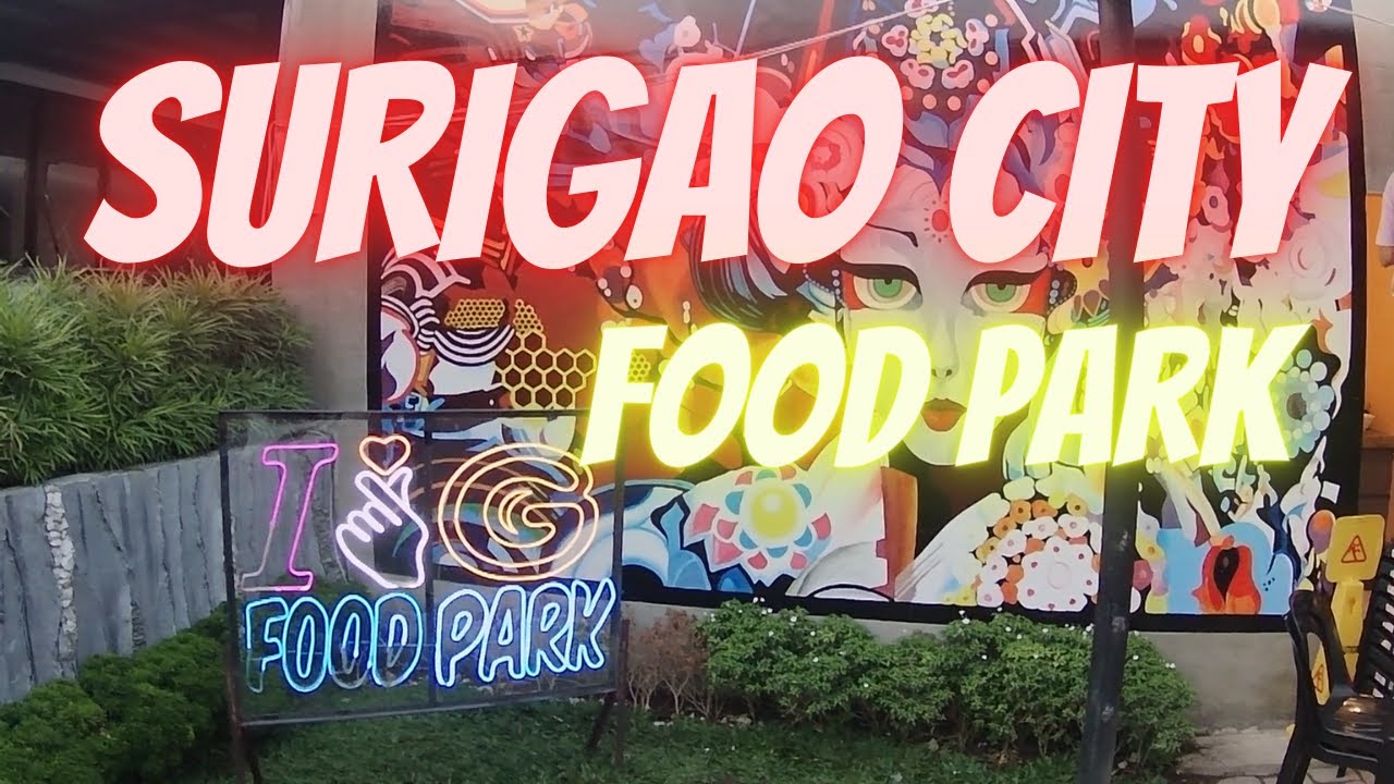 FOOD PARK SURIGAO CITY //// SURIGAO CITY FOOD PARK - YouTube