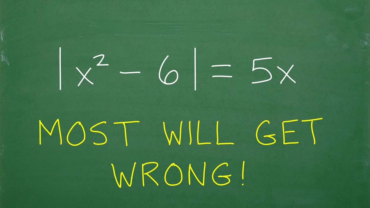 X Squared 6 5x MOST Will Get This WRONG absolute Value YouTube X Squared 6 5x MOST Will Get This WRONG absolute Value YouTube