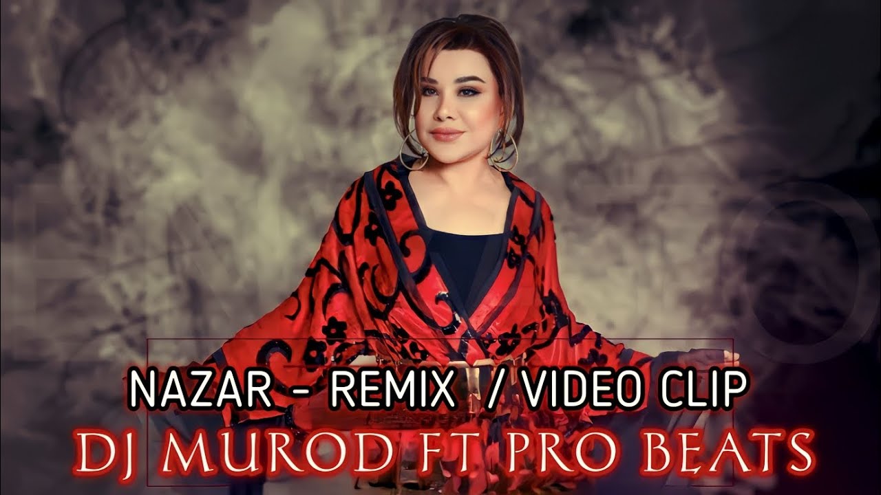 NAZAR - REMIX / VIDEO CLIP / DJ MUROD FT PRO BEATS / YULDUZ USMONOVA ...