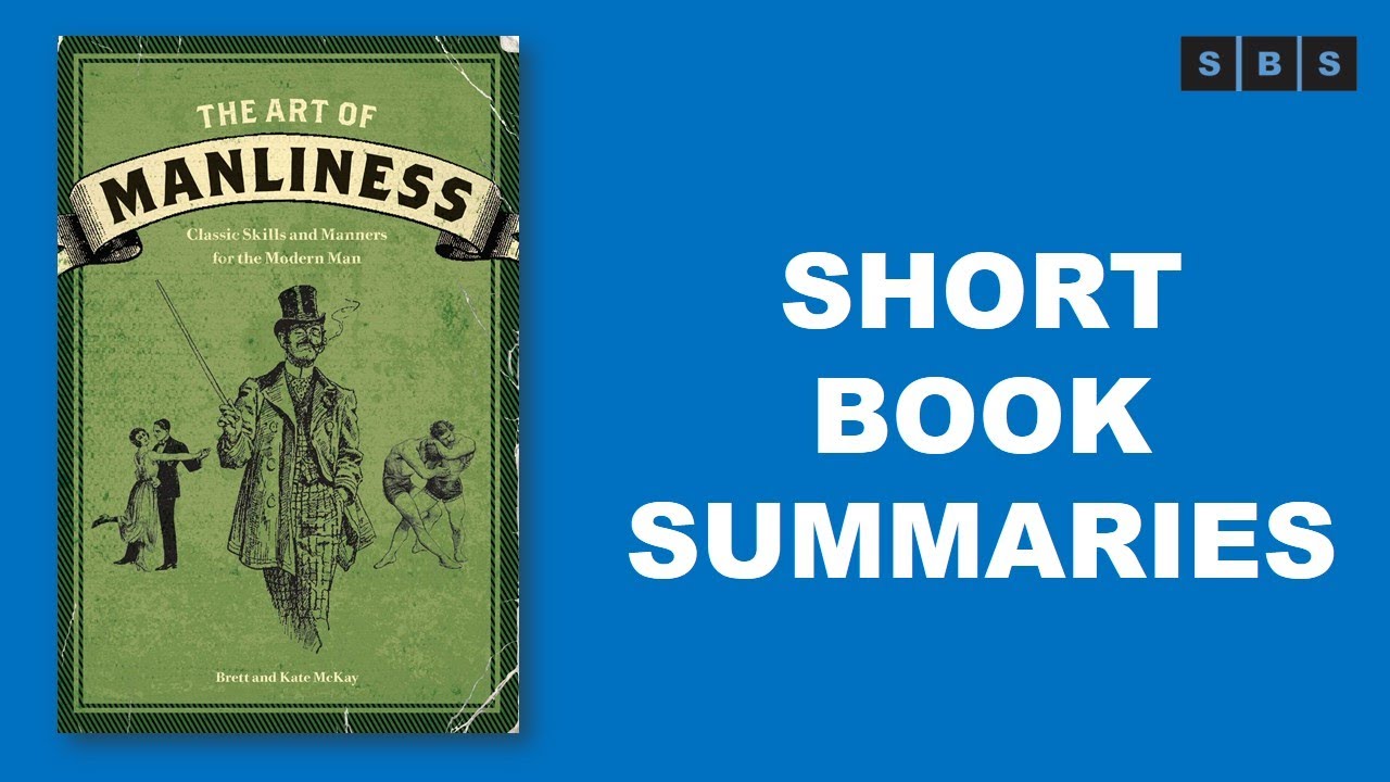 Short Book Summary of The Art of Manliness Classic Skills and Manners ...